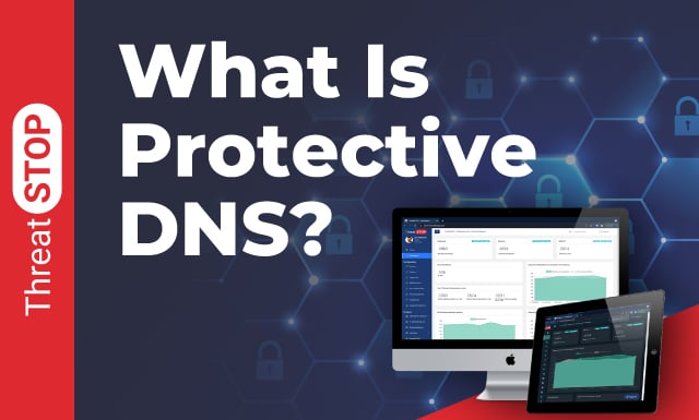 PROTECTIVE DNS SECURITY or PDNS: What You Need to Know