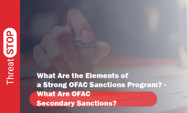Elements of a Strong OFAC Sanctions Program - OFAC Secondary Sanctions